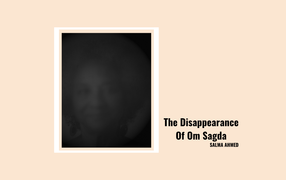 The Disappearance Of Om Sagda